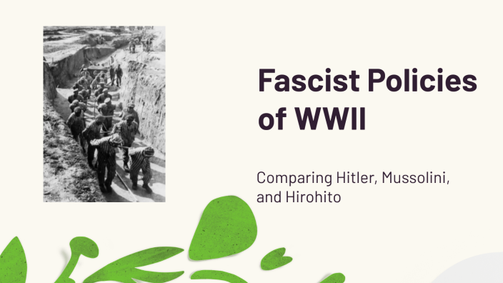World War II Fascist Policies by Lilia Keller-Moore on Prezi
