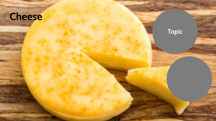 History of Cheese by Matthew Shaw on Prezi