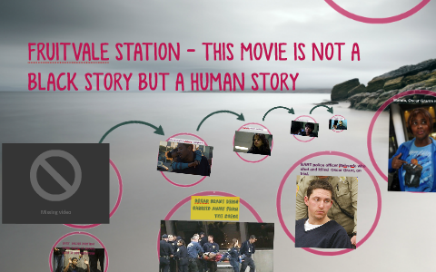 FRUITVALE STATION by Andre Cornish on Prezi