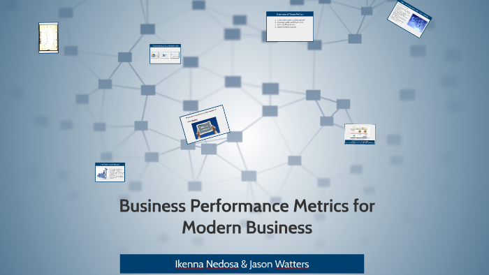 Business Performance Metrics for Modern Business by Jason Watters on Prezi