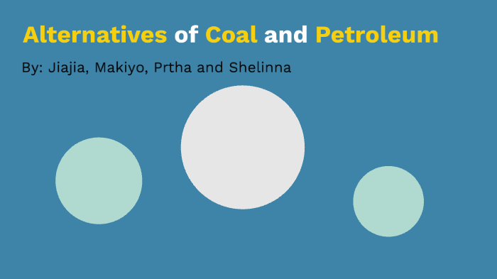 Alternatives for Coal and Petroleum by Jiajia Hong on Prezi