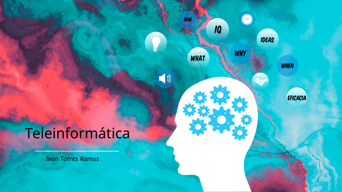 Teleinformatica by Ivan Torres RAmos on Prezi