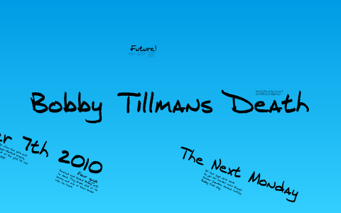 Bobby Tillman's death by salma carreon on Prezi