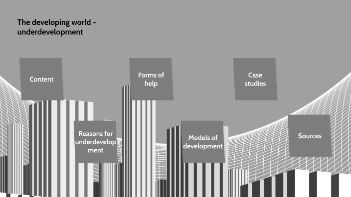 The developing world - underdevelopment by Hendrik Kooymans on Prezi