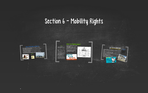 Section 6 - Mobility Rights by Liam Heidenreich on Prezi