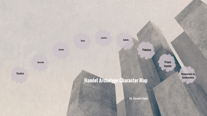 Hamlet Archetype Character Map by serenity hicks on Prezi