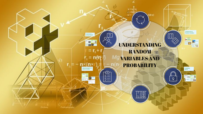 UNDERSTANDING RANDOM VARIABLES AND PROBABILITY by Angelou Lagazon on Prezi