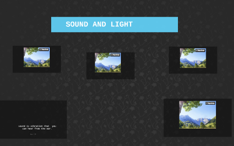 SOUND AND LIGHT by kady johnson on Prezi