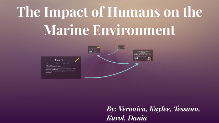 The Impact of Humans on the Marine Environment by Veronica Joseph on Prezi