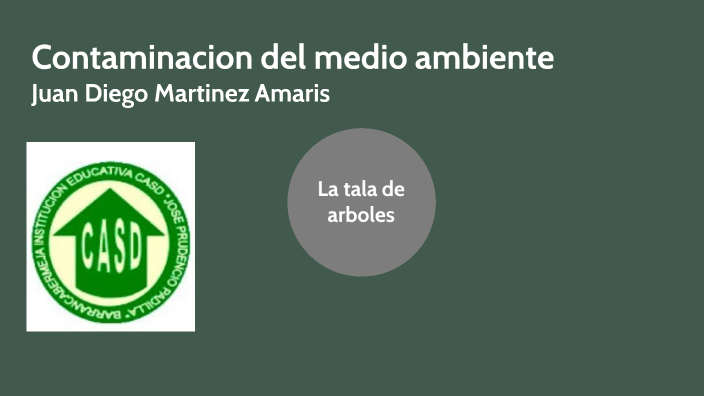 Destrucción del medio ambiente by juan diego martinez amaris on Prezi