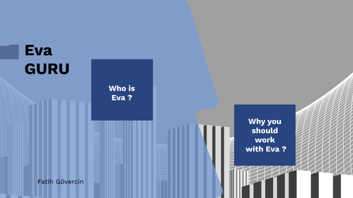 Eva by Fatih Gövercin on Prezi