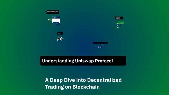 Understanding Uniswap Protocol by Aryan Shah on Prezi