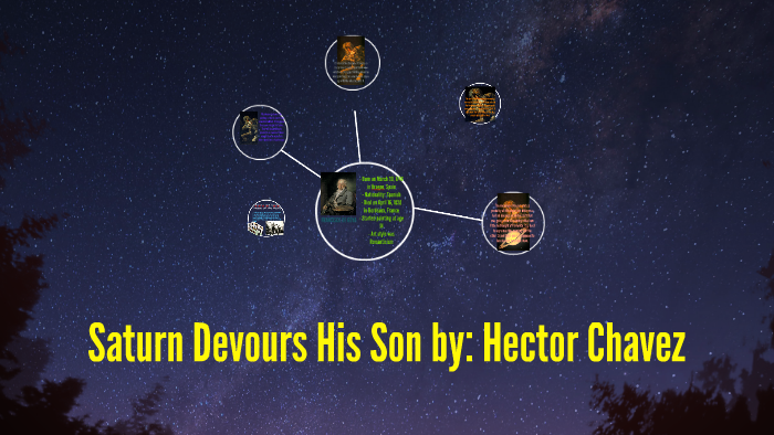 Saturn Devours His Son by: Francisco de Goya by Hector Chavez on Prezi