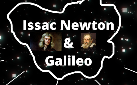 Isaac Newton and Galileo by Kimberly Jordan on Prezi