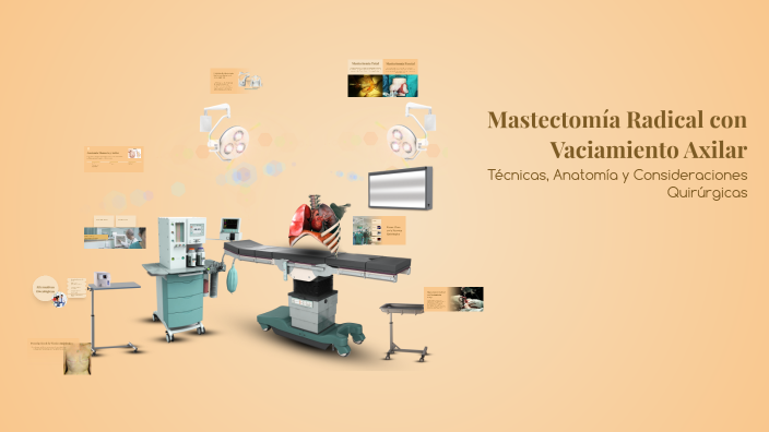 Mastectomía Radical con Vaciamiento Axilar by Viviana Posada on Prezi