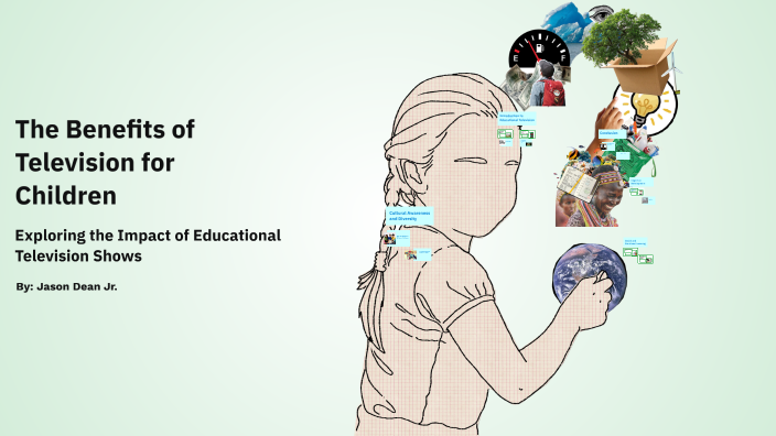 The Benefits of Television for Children by Jason Dean on Prezi