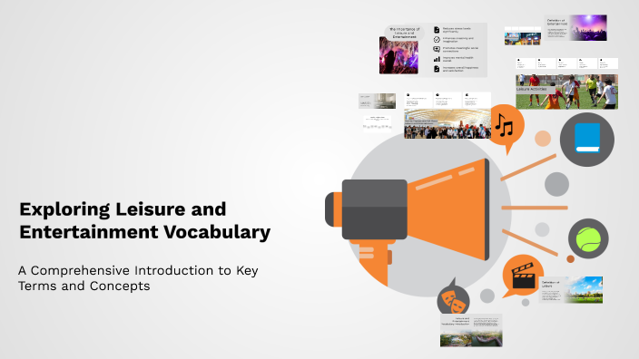 Exploring Leisure and Entertainment Vocabulary by Hfjdkdhs Jfjrkd on Prezi