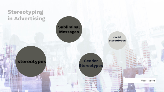 stereotyping in advertising by austyn hundt on Prezi