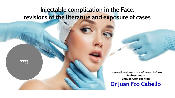 Injectable complication in the Face, revisions of the literature and ...