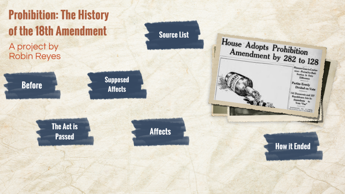 Prohibition: The History of the 18th Amendment by Robin Reyes on Prezi