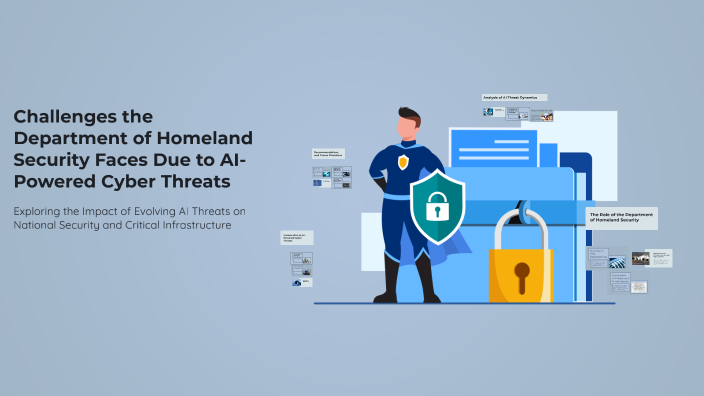 Challenges the Department of Homeland Security Faces Due to AI-Powered ...