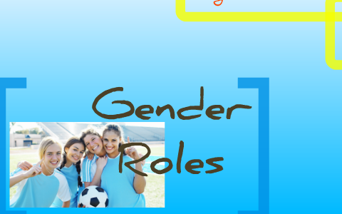 Gender Roles by Kristen Williams on Prezi