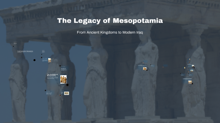 The Legacy of Mesopotamia by Sophie Sophia Ahmed - 102284/TCHR/BMI on Prezi