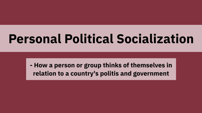 Political Socialization- Hailey Geiling by Hailey Geiling on Prezi