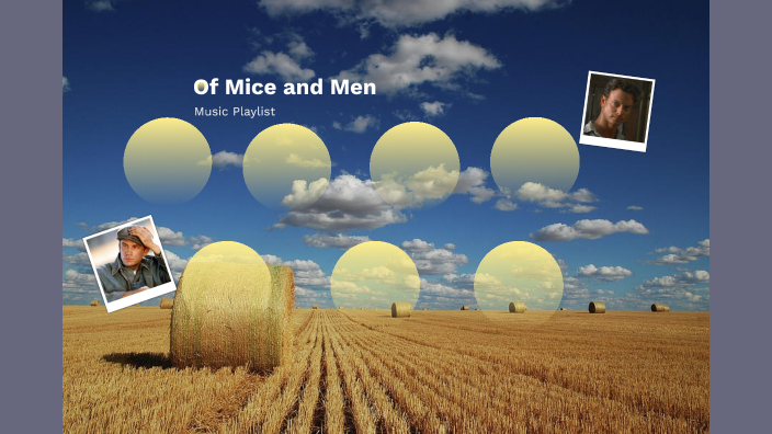Of Mice and Men Final Project by Noah Dever on Prezi