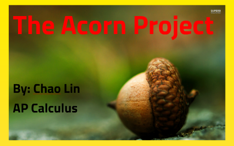 The Acorn Project by Chao Lin on Prezi