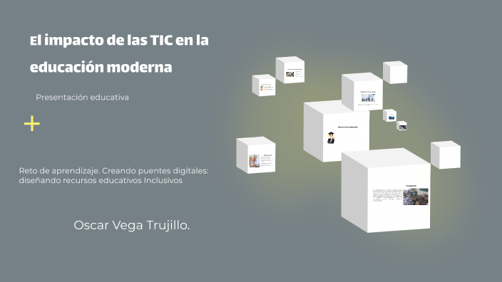 El impacto de las TIC en la educación moderna by Oscra Vega on Prezi