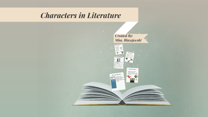 Types of Characters in Literature by Nicole Blaze on Prezi