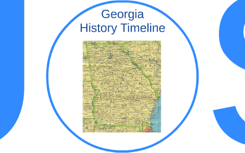 Georgia History Timeline by Joshua Herring on Prezi