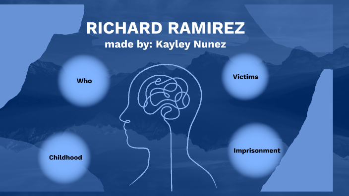 Richard Ramirez by Kayley Nunez on Prezi