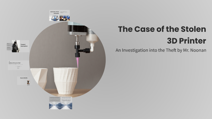 The Case of the Stolen 3D Printer by Ameer Ross on Prezi