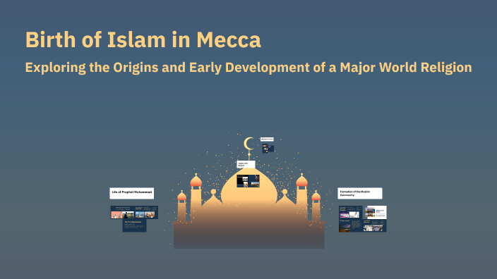 Birth of Islam in Mecca by Thisakya Warnakulasuriya on Prezi