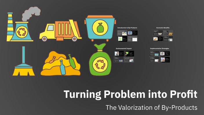 TURNING PROBLEM INTO PROFIT BY THE VALORIZATION OF BY-PRODUCTS: by ...