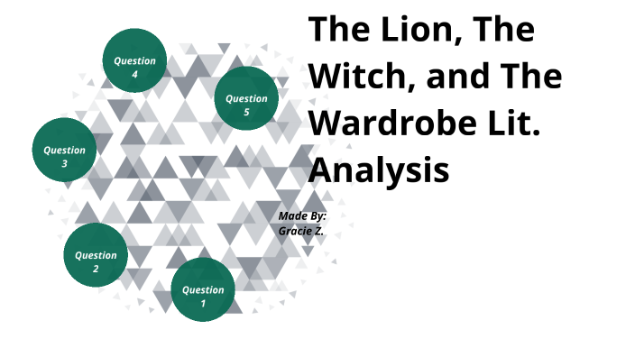 The Lion, the Witch, and the Wardrobe Lit. Analysis by ellagrace ...