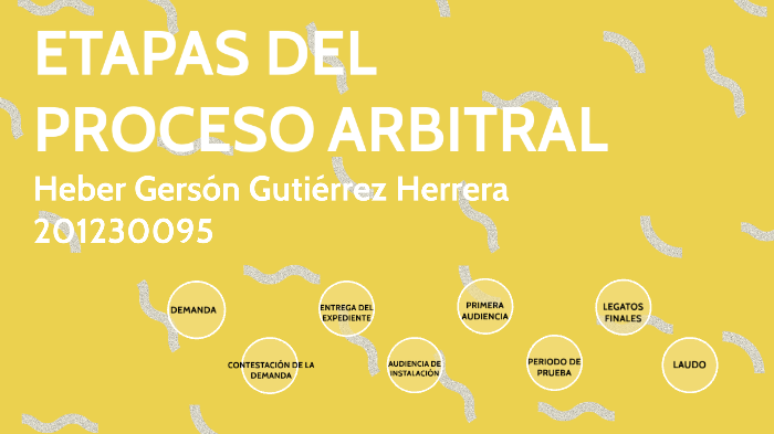 El Proceso Arbitral by Heber Gutiérrez on Prezi