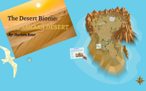 The Sahara Desert Biome by Harleen Kaur on Prezi