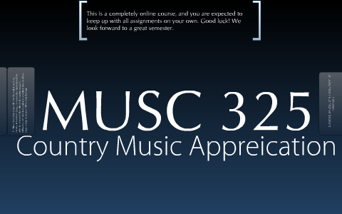Introduction to Country Music Appreciation by Michael Strickland on Prezi
