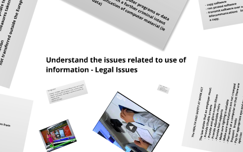 Legal Issues - Understand the issues related to use of information by ...