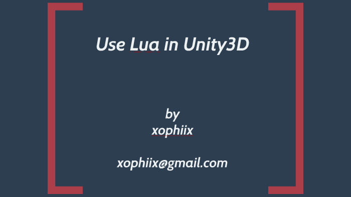 Using Lua in Unity3D by Fei Xu on Prezi