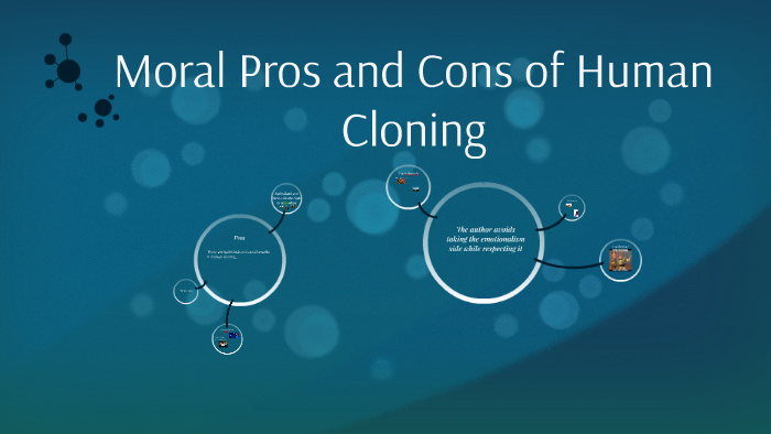 Pros and Cons of Human Cloning by Keanu Adams on Prezi