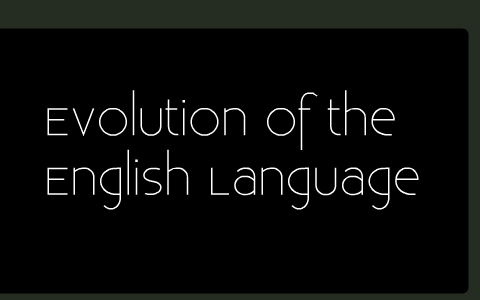 Evolution of the English Language by Katelyn Shanklin on Prezi