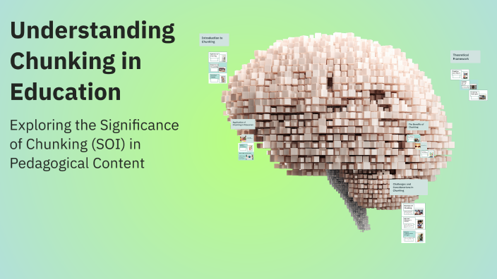 Understanding Chunking in Education by Helen Gould on Prezi
