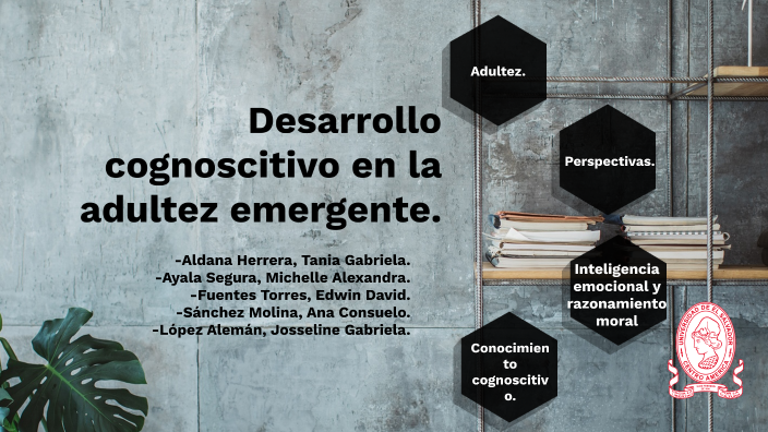 Desarrollo cognoscitivo en la adultez emergente. by Ana Sánchez on Prezi