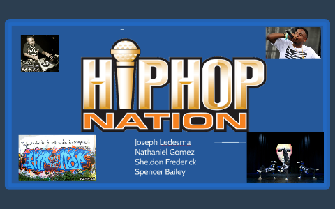 Hip Hop Nation by Sheldon Frederick on Prezi