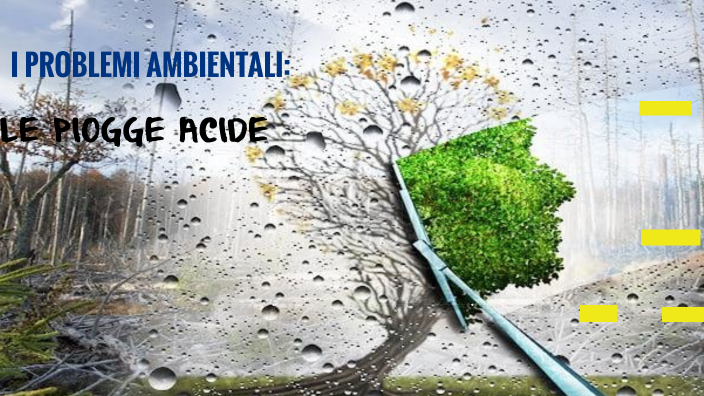 LE PIOGGE ACIDE by Sara Rinallo on Prezi