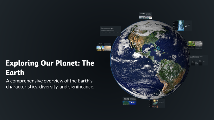 Exploring Our Planet: The Earth by Camelia Stezar on Prezi